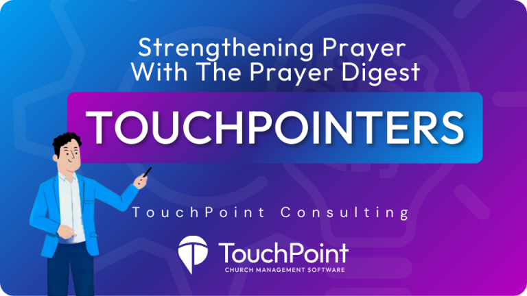 TouchPointer: Strengthening Prayer With The Prayer Digest