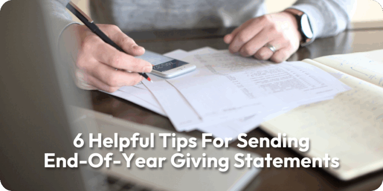 End-Of-Year Giving Statements: 6 Easy Tips For Churches